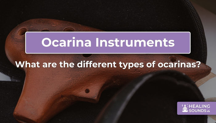 Understanding Different Types of Ocarinas | Explore Varieties
