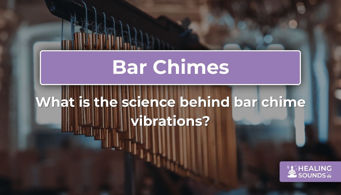 The Science Behind Bar Chimes' Vibrations | Explore the Harmonics