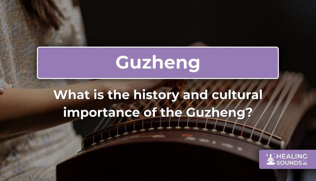 Guzheng Instrument: History & Cultural Significance | The Cultural ...