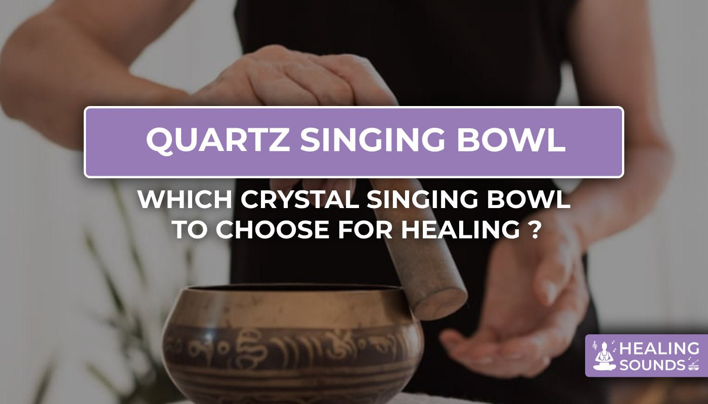 Select the Perfect Crystal Singing Bowl for Healing and Meditation