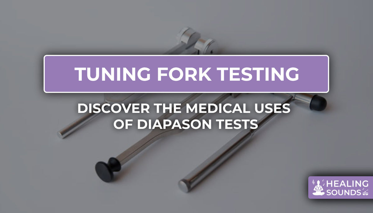 Exploring Health Benefits of Tuning Fork Tests