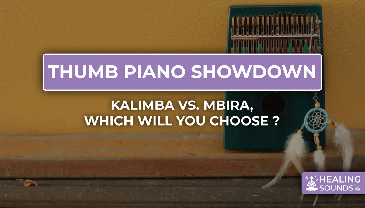 Understanding the Differences: Kalimba & Mbira Thumb Pianos
