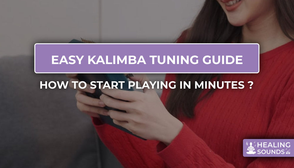 How to Tune Your Kalimba: Easy Step-by-Step Instructions for Beginners